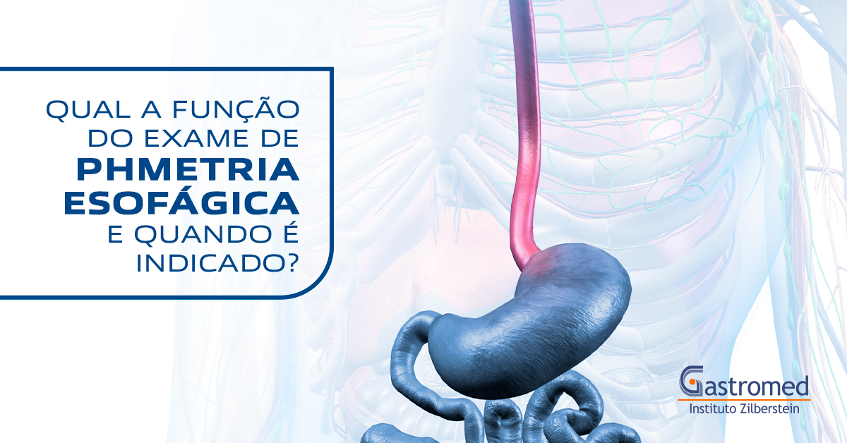 Qual a função do exame de pHmetria esofágica e quando é indicado ...